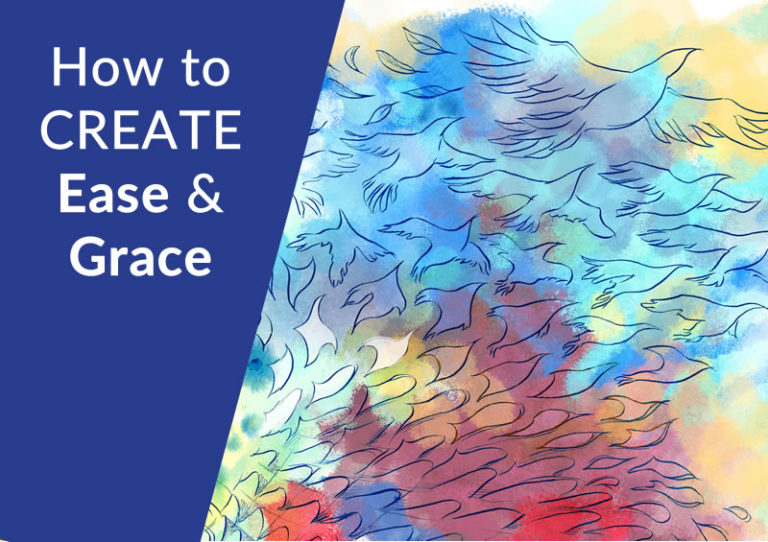 How To Create Ease and Grace - Life Coach Spiritual Mentoring